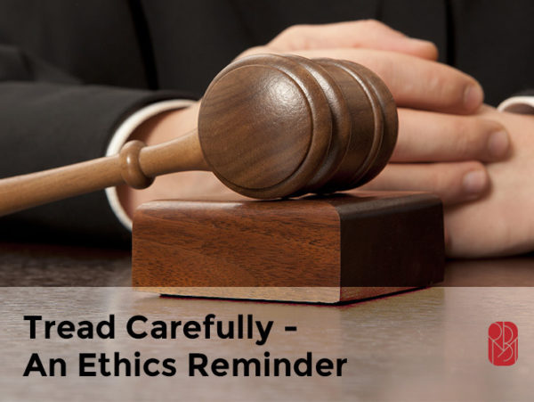 Tread Carefully - An Ethics Reminder | Richards Brandt