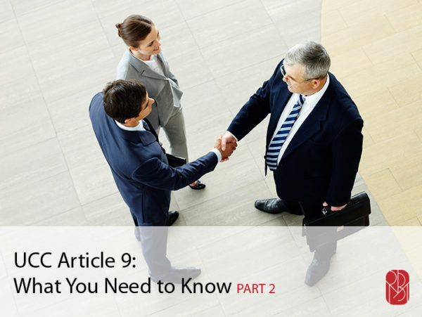 UCC Article 9: What You Need to Know, Part 2 | Richards Brandt